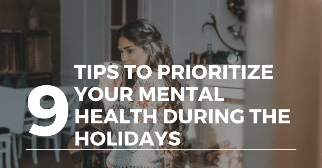 9 Tips to Prioritize Your Mental Health During The Holidays - Alliance ...